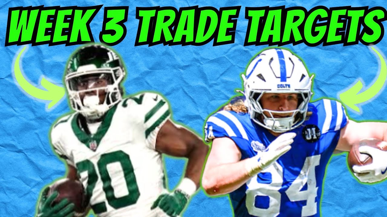 Week 3 TRADE TARGETS to Buy, Hold, & Sell (Must Buys) Fantasy News ...