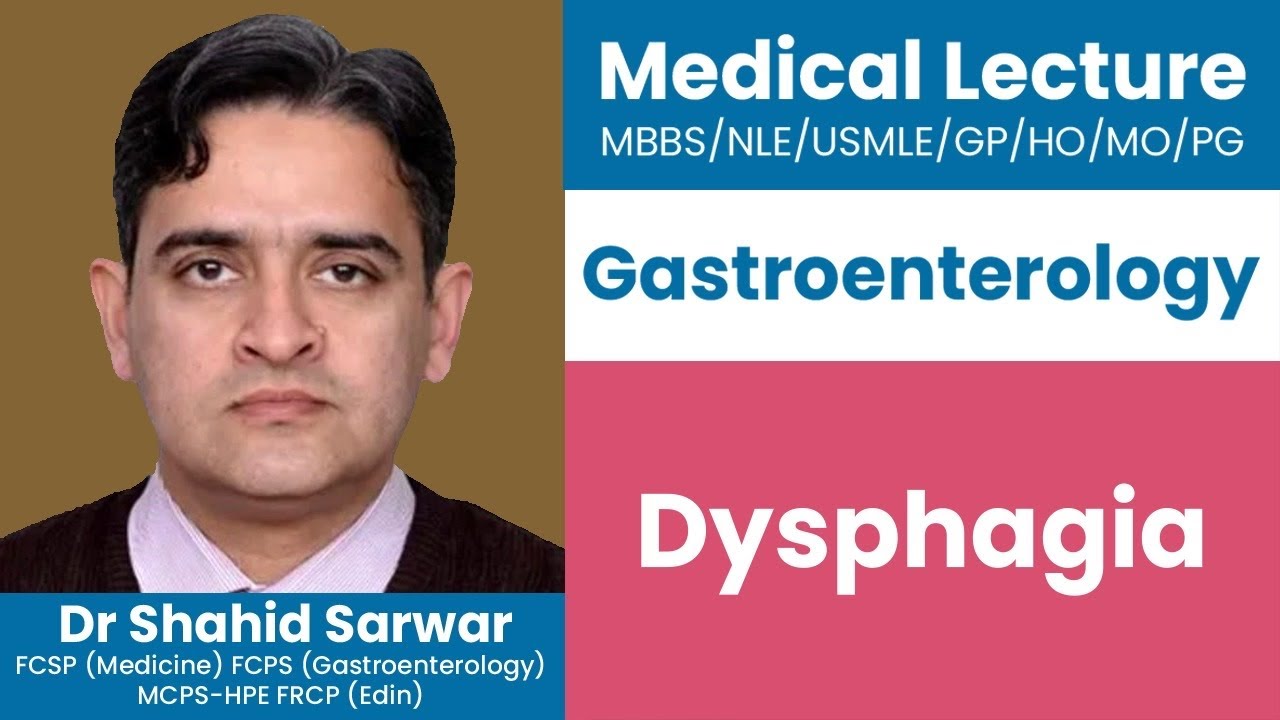 Approach to a Patient with Dysphagia | Professor Shahid Sarwar - YouTube
