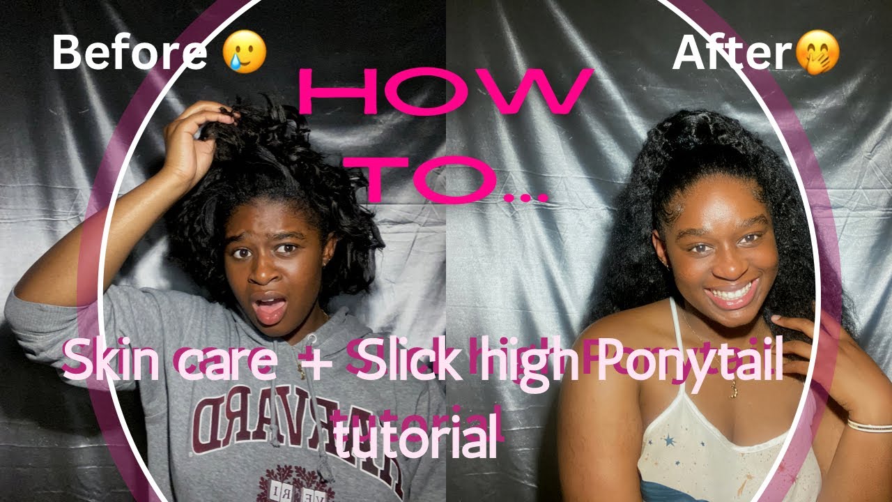 How to do a slick high ponytail and Skin care (tutorial)… - YouTube