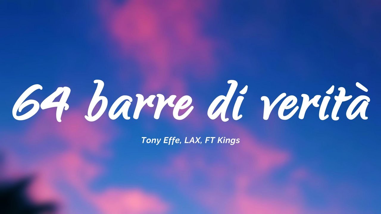 Tony Effe, LAX, FT Kings - 64 BARRE DI VERITÀ (Red Bull 64 Bars)