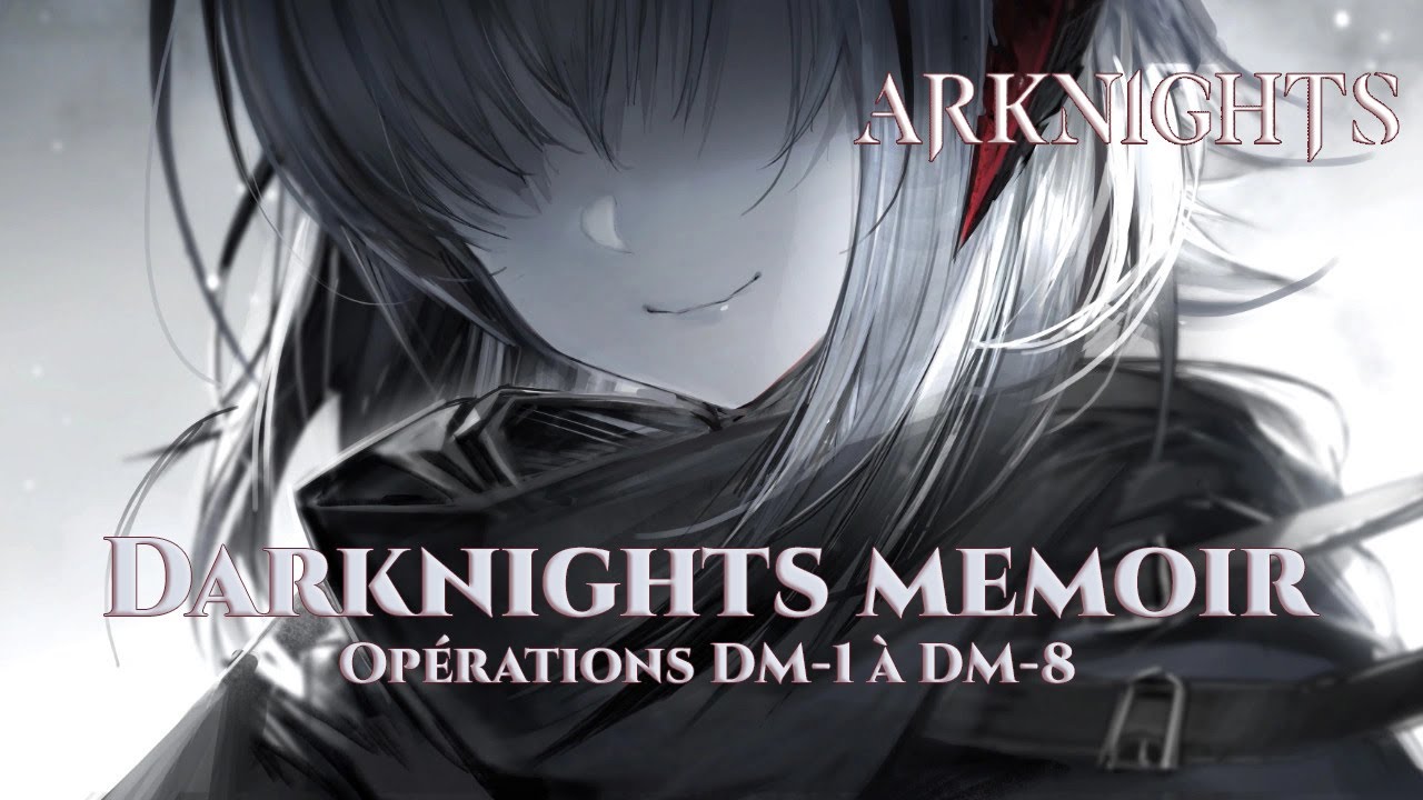 [ARKNIGHTS FR] DARKNIGHTS MEMOIR : DM-1 à DM-8 - YouTube