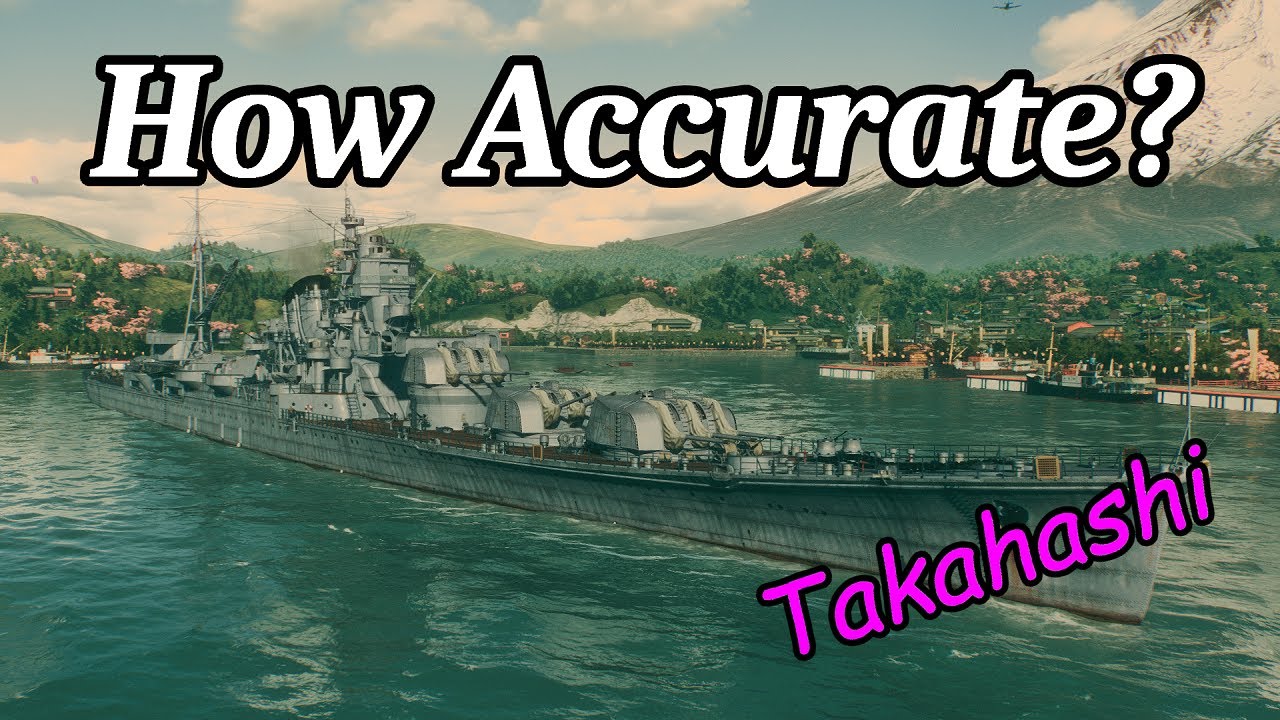 World of Warships | Takahashi How Accurate? | Wookie Legend - YouTube