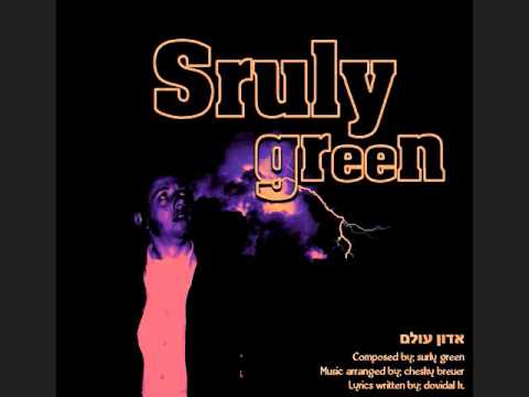 Brand New FREE Single: Sruly Green -- Adon Olam - YouTube