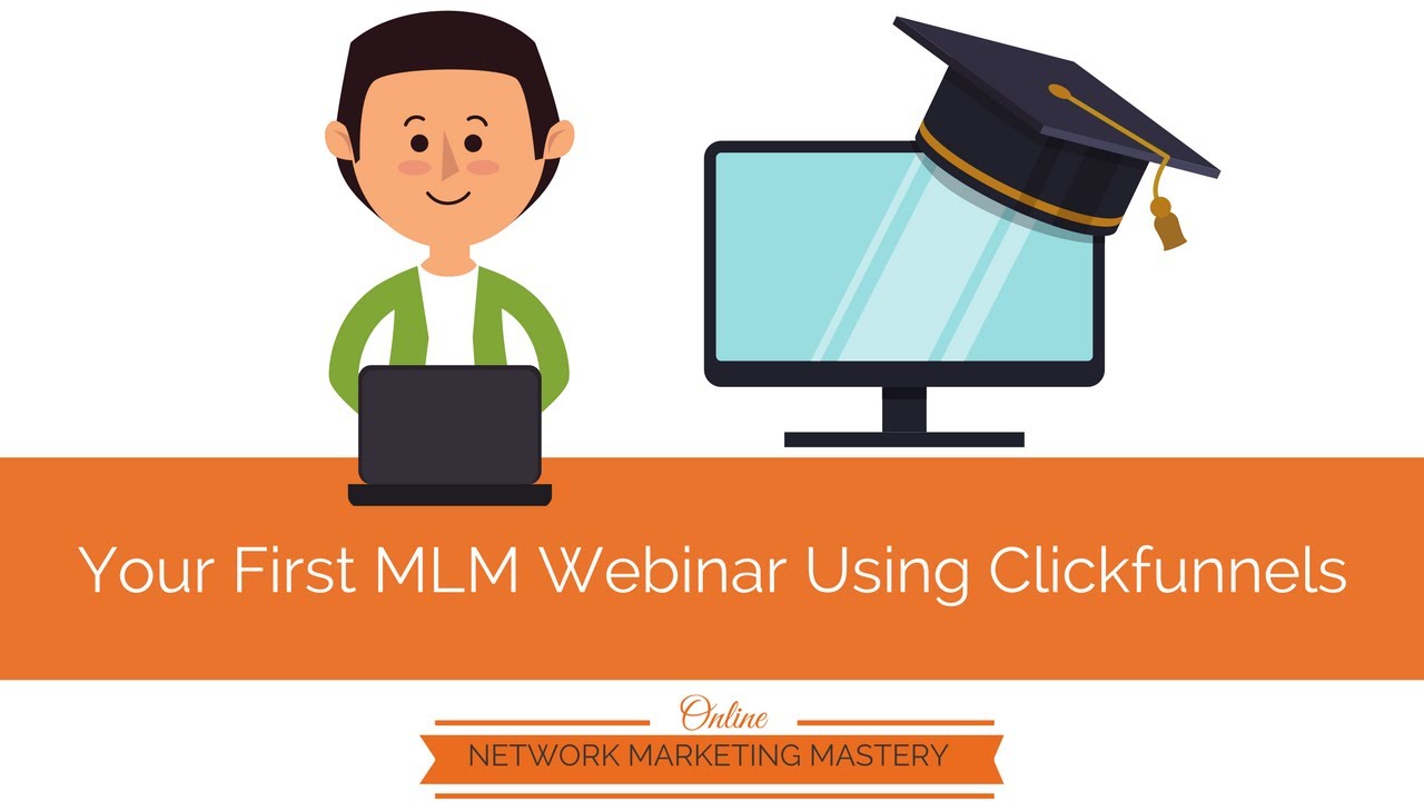 Your First MLM Webinar Using Clickfunnels - The Best Software For ...