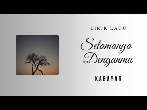 Kabayan - Selamanya denganmu ( Lirik ) #selamanyadenganmu #kabayan #antlirik #liriklagu #music