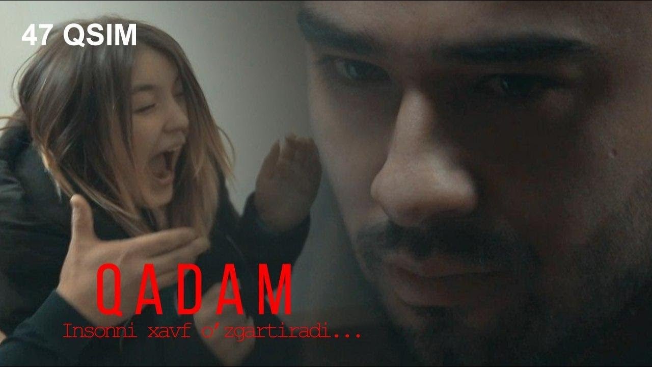 Qadam (o'zbek serial) | Кадам (узбек сериал) 47-qism - YouTube