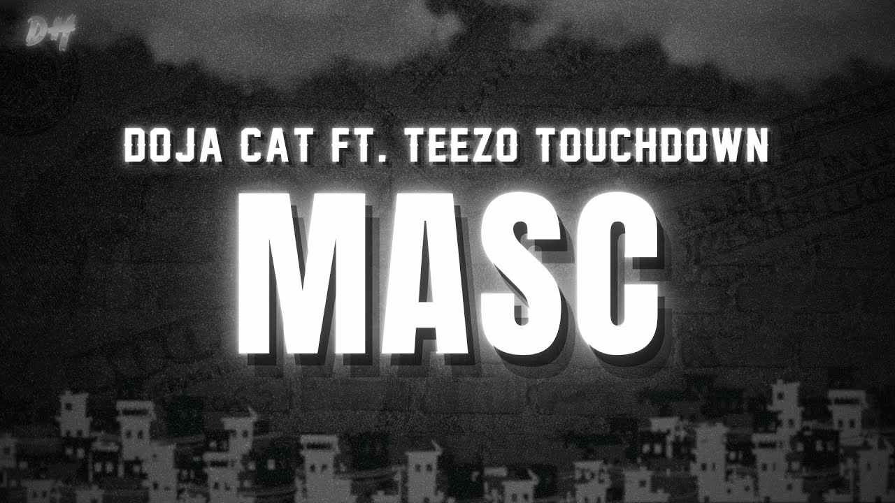 Doja Cat - MASC (Lyrics) ft. Teezo Touchdown - YouTube