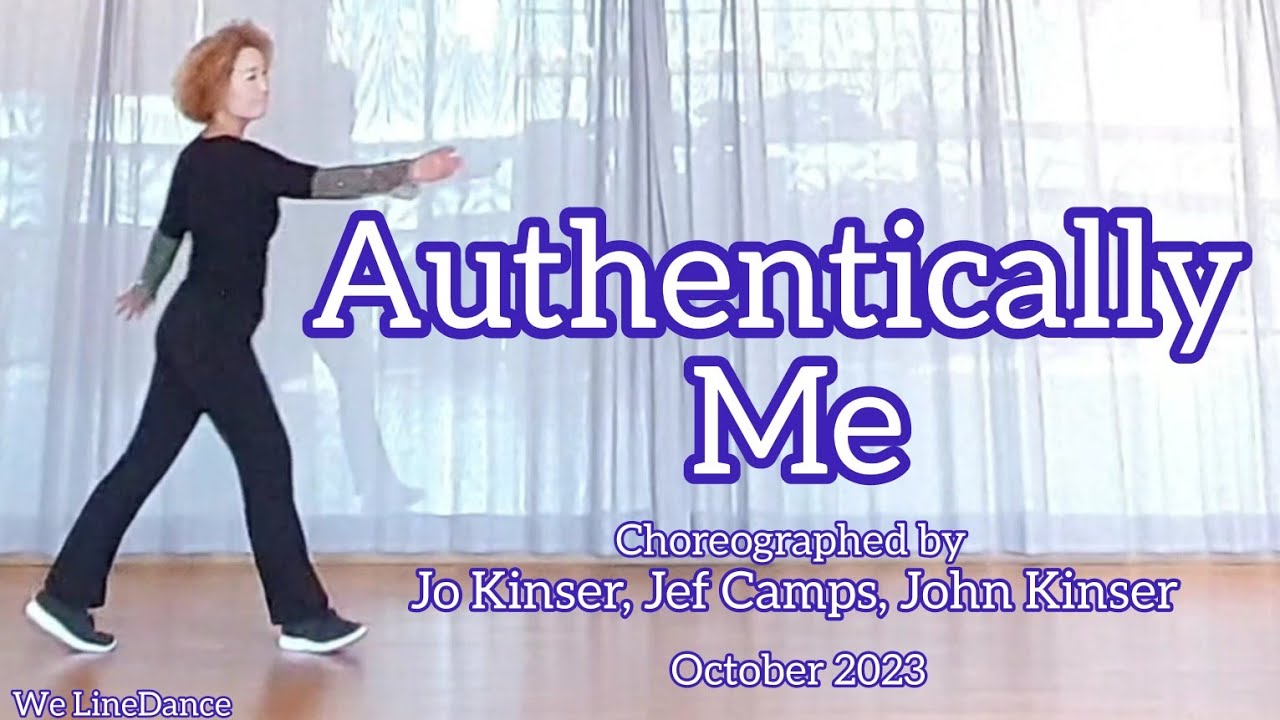 Authentically Me Linedance - Intermediate level - Jo Kinser, Jef Camps, John Kinser - October ...