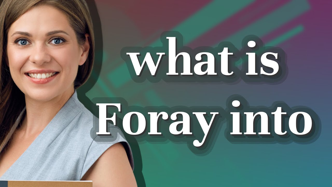 Foray into | meaning of Foray into - YouTube