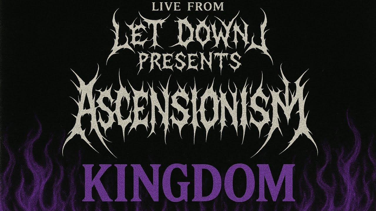 Live from Let Down: Ascensionism (Kingdom) - YouTube
