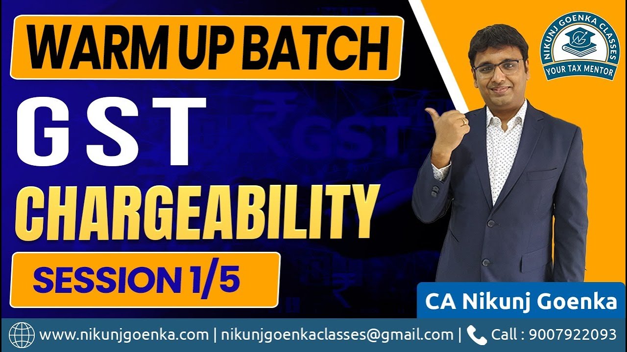 CMA Inter Indirect Tax | Warm Up Batch | Session 1/5 | Chargeability | CA Nikunj Goenka - YouTube