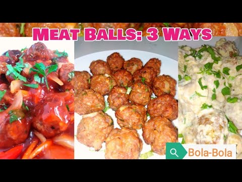MEATBALLS in 3 WAYS / BOLA BOLA : BAKED/CREAMY MUSHROOM /SWEET & SOUR ...