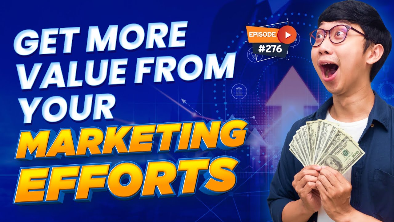 3 Ways to Get More Value From Your Content Marketing Efforts - (Episode ...