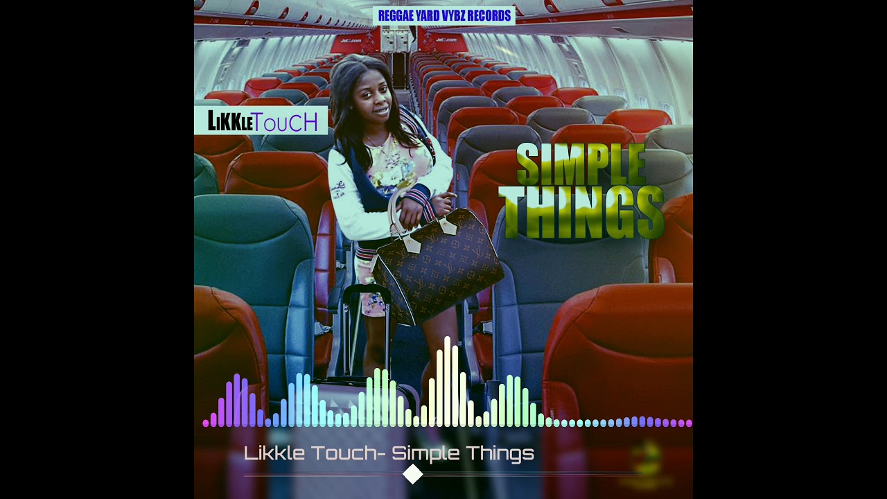 Likkle Touch - Simple Things (Official Audio) #Dancehallmusic Feb 2020 ...
