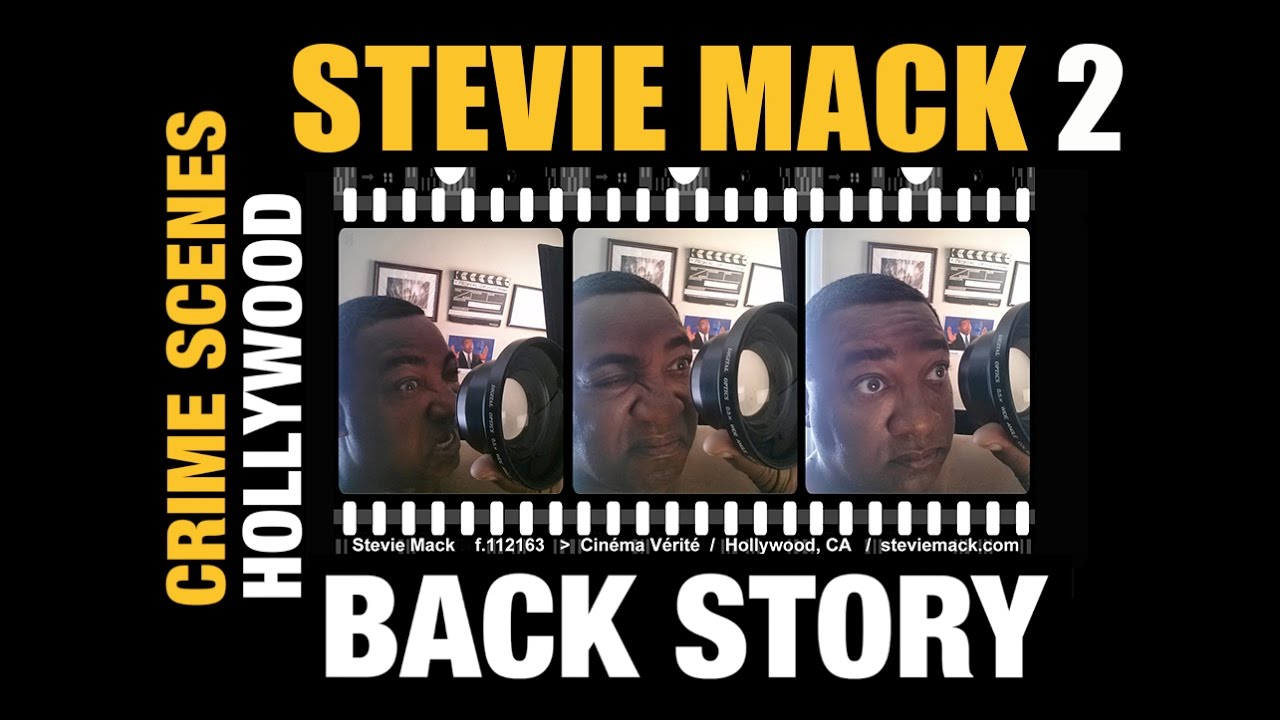 Stevie Mack CRIME SCENES Back Story 2 "How to Make a Movie" - YouTube