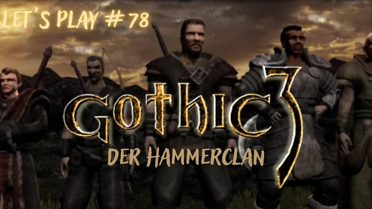 GOTHIC 3 | Zu Gast beim Hammer-Clan | Let's Play #78 - YouTube