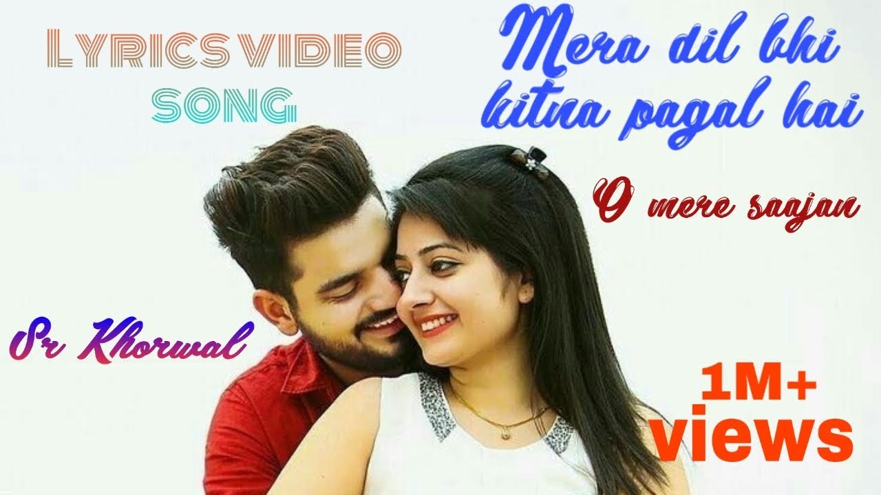 Mera Dil Bhi Kitna Pagal Hai_ (O Mere Saajan)_ Full Lyrics_ New Version ...