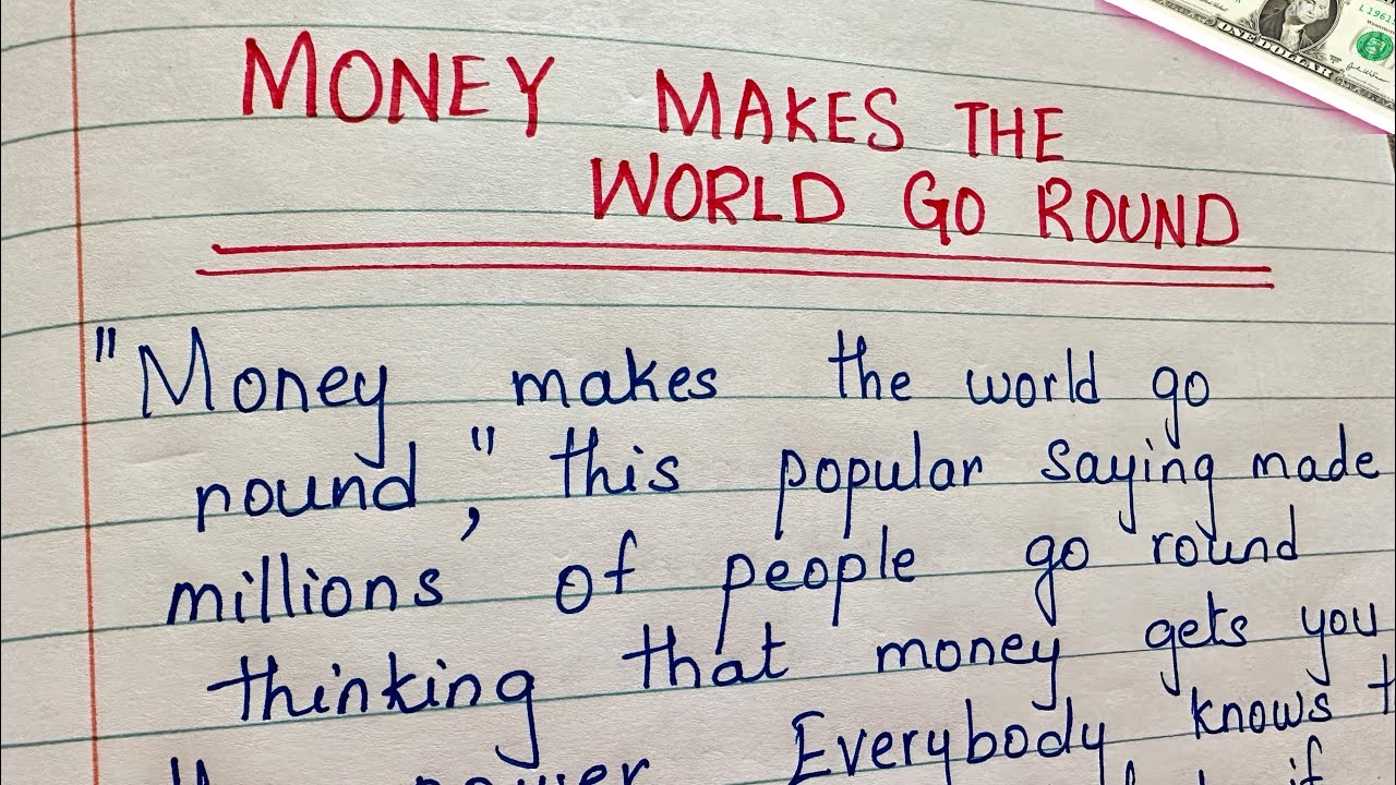 Money makes the world go round Paragaph writing |Essay about Money ...