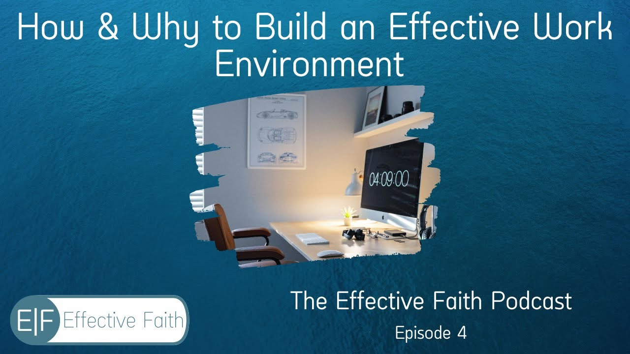 4. How & Why to Build an Effective Work Environment - YouTube