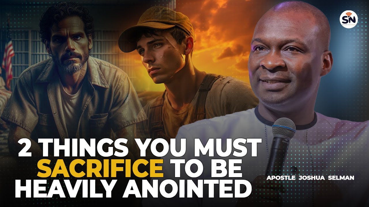 2 THINGS YOU MUST SACRIFICE TO BE HEAVILY ANOINTED ||APOSTLE JOSHUA ...