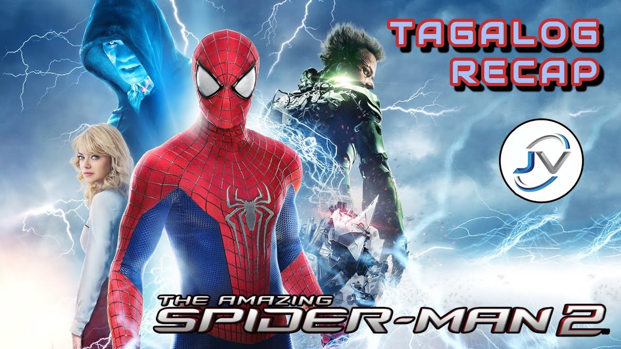 THE AMAZING SPIDER-MAN 2 | TAGALOG FULL RECAP | Juan's Viewpoint Movie ...