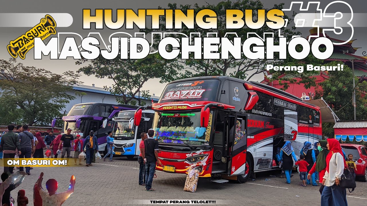 [BASURI BIKIN HAPPY!!! ] Hunting Bus Masjid Cheng Hoo Pandaan Special ...