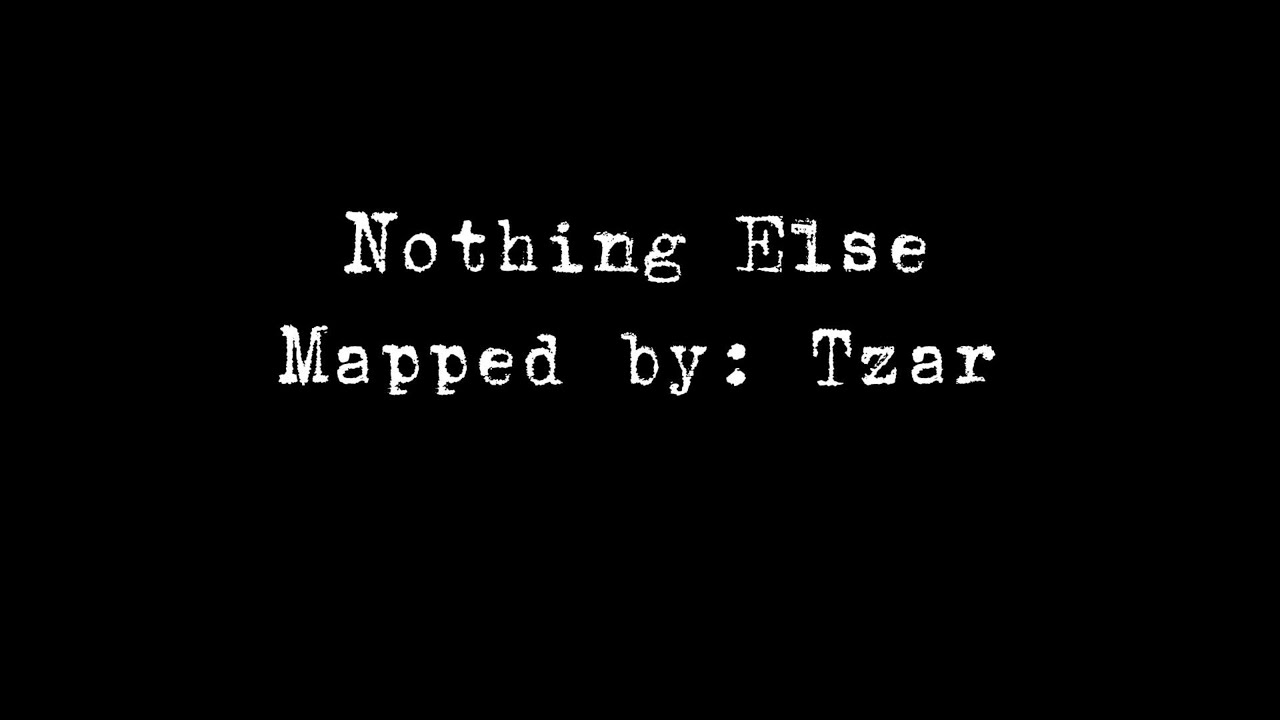 Nothing else (by Acloudyskye & N33T) {mapped by Tzar.} - YouTube