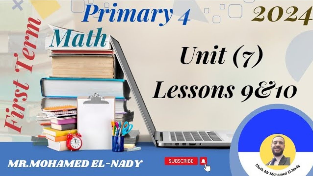 Math primary 4 - Unit 7, Lessons 9&10 /(First Term)/2024 - YouTube