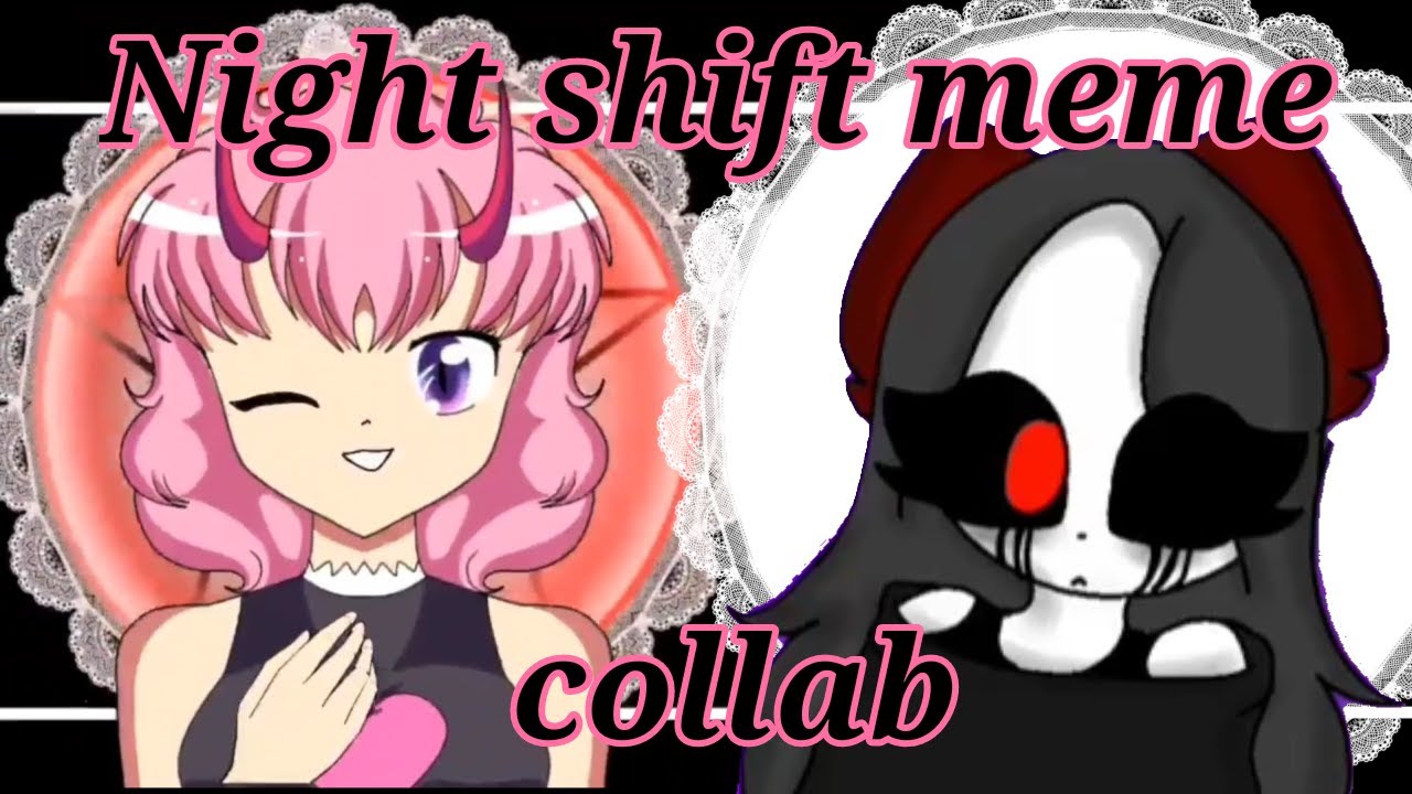 Night shift | animation meme (collab with @Aikoo3000uwu) - YouTube