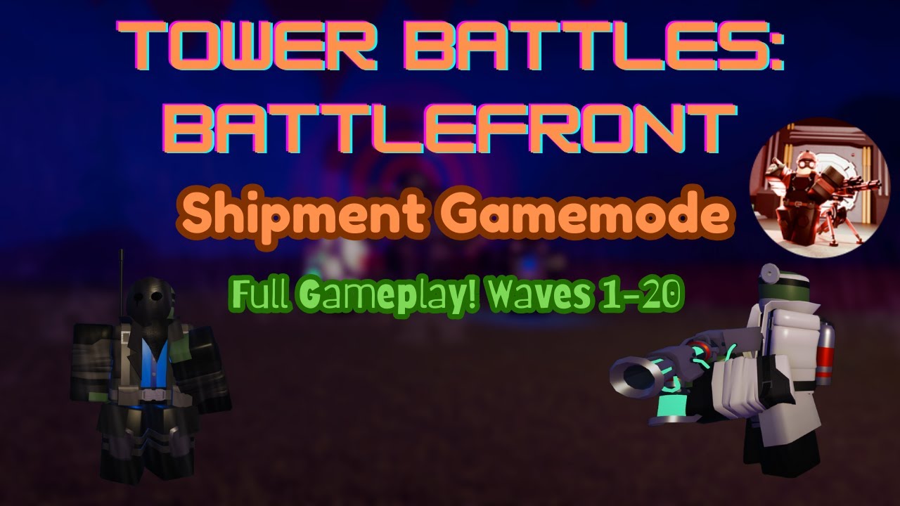 Tower Battles: Battlefront | Shipment Update | Full Gameplay (Waves 1 ...