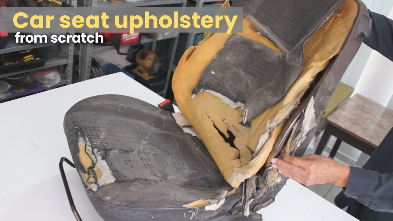 Car seat upholstery from scratch - YouTube
