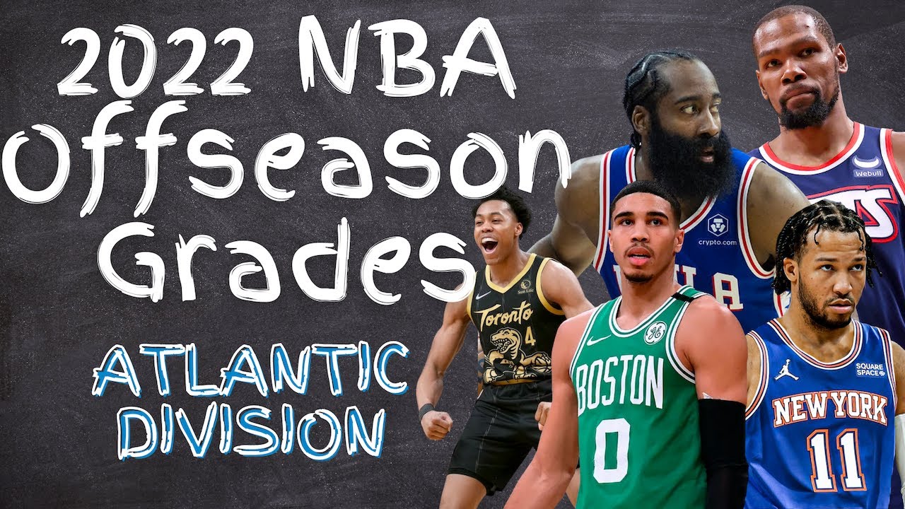 2022 NBA Offseason Grades: Atlantic Division | Celtics, Nets, Knicks ...