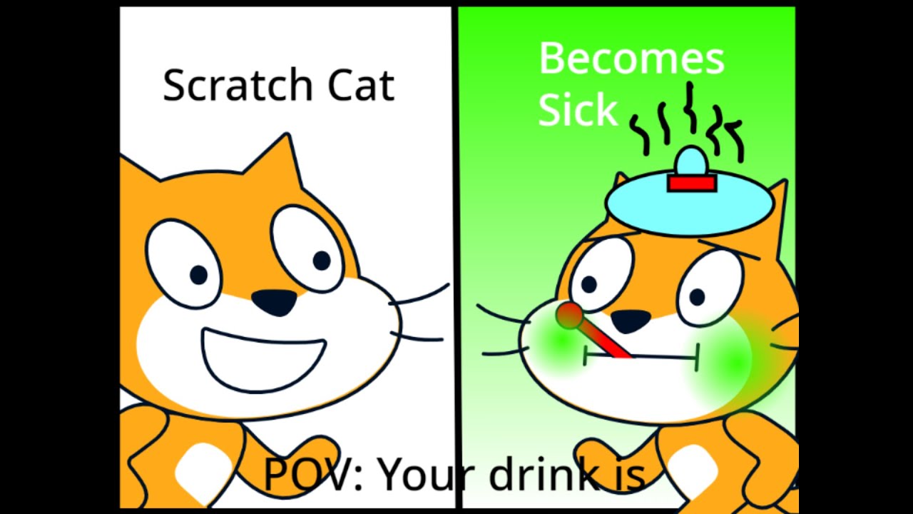 Scratch Cat Becomes Sick || POV: Your drink is - YouTube