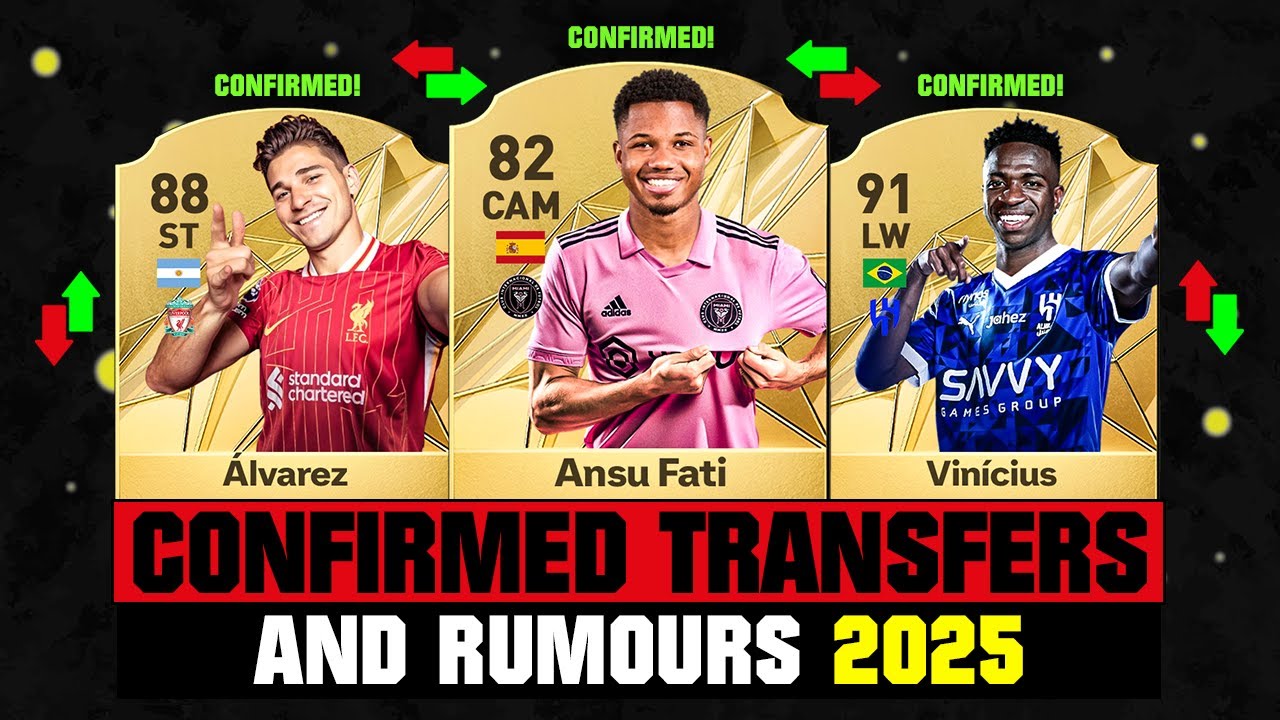 FIFA 25 | NEW CONFIRMED TRANSFERS & RUMOURS! 🚨🔥 ft. Ansu Fati, Alvarez ...