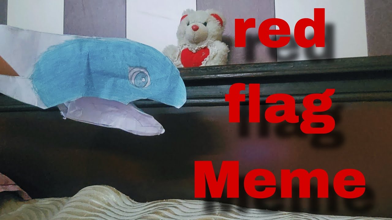 red flag meme! - YouTube