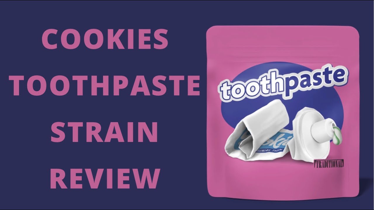 COOKIES: TOOTHPASTE {STRAIN REVIEW} - YouTube