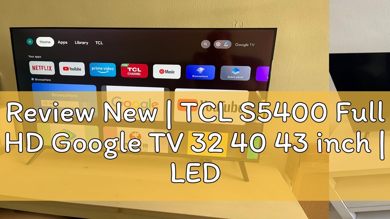 Review New | TCL S5400 Full HD Google TV 32 40 43 inch | LED Smart TV ...