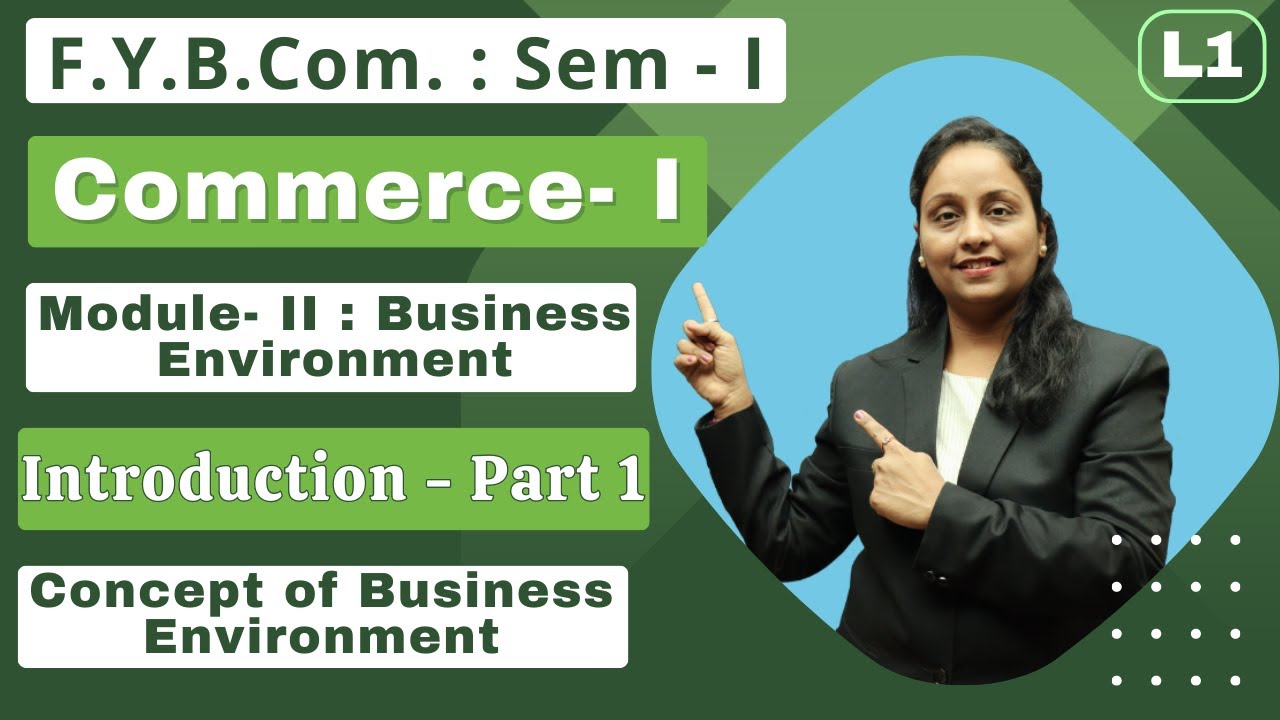 F.Y.B.Com || Commerce- I || Module- II Business Environment | Semester ...