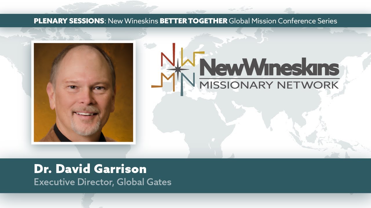 The Doctor David Garrison's Plenary Talk at the 2019 New Wineskins ...