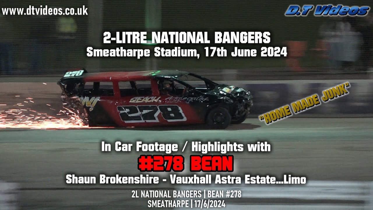 Bean 278 @ Smeatharpe | 2 Litre National Banger Racing | 17/6/2024 ...