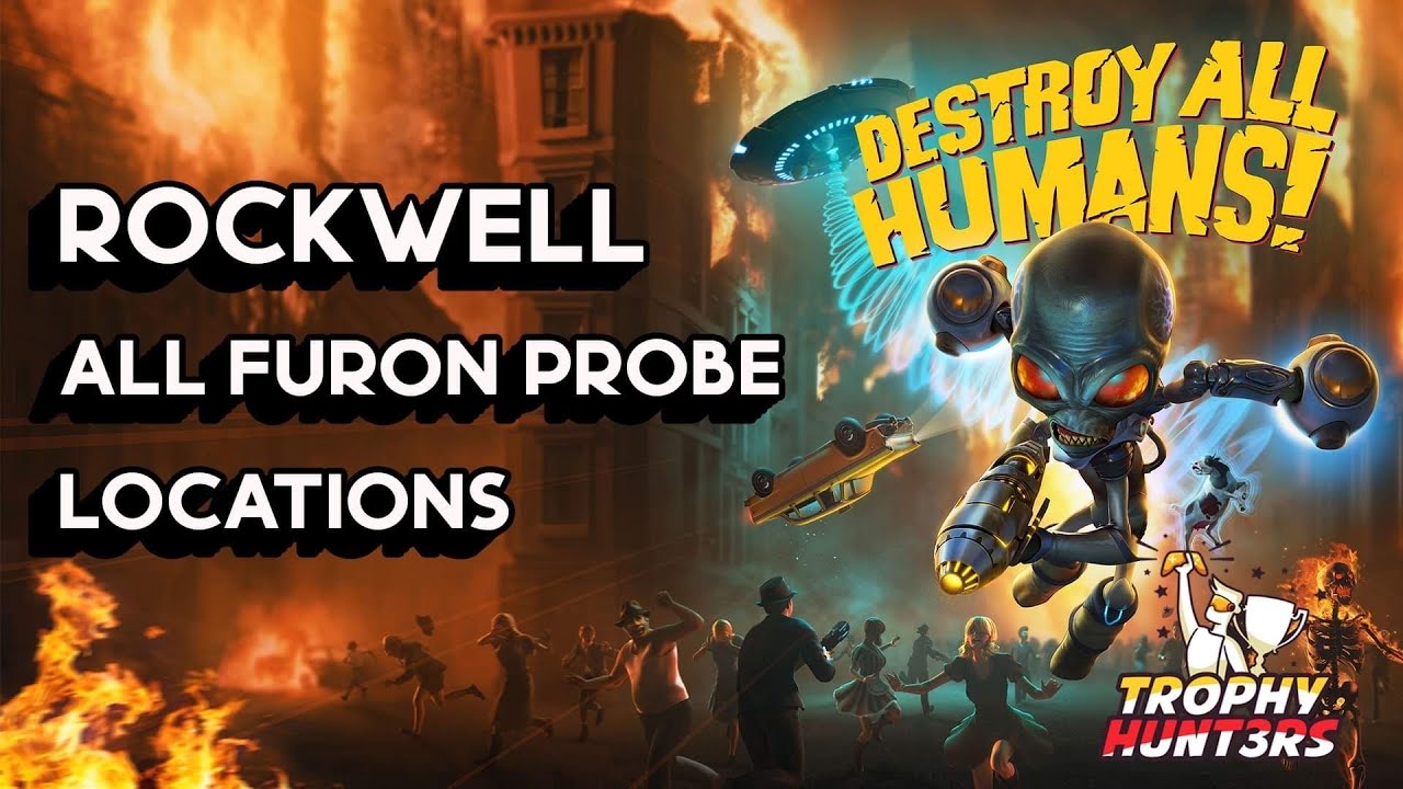 Destroy all Humans - Rockwell / All Furon Probe Collectible locations ...