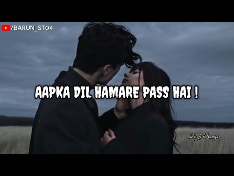 AAPKA DIL HAMARE PASS HAI ! Slowed+ Reverse ! lo-fi Songs Hindi ! Hindi songs