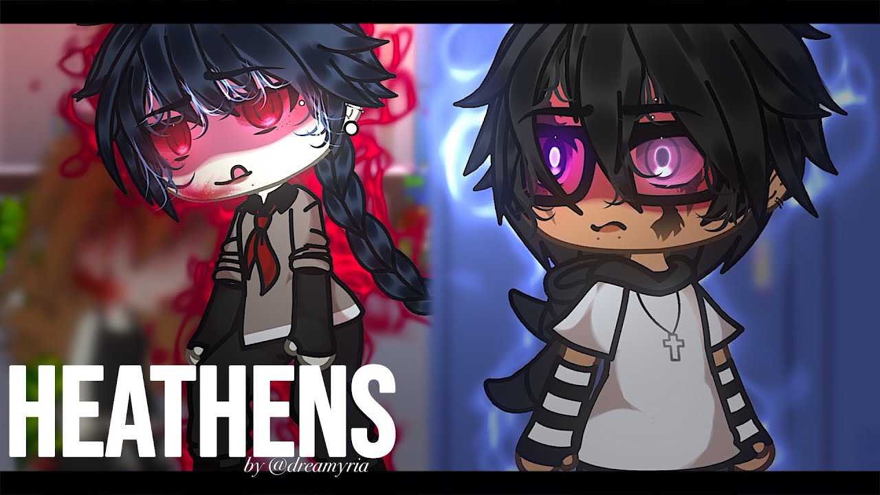 -Heathens- || GLMV-BL || Gacha Life Music Video || DreamyRia - YouTube