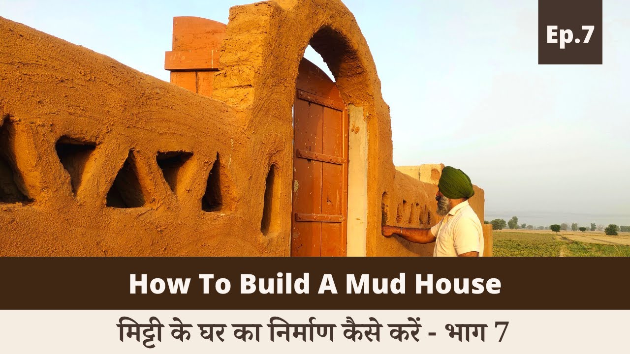 How To Build a Mud House | Part 7 - YouTube