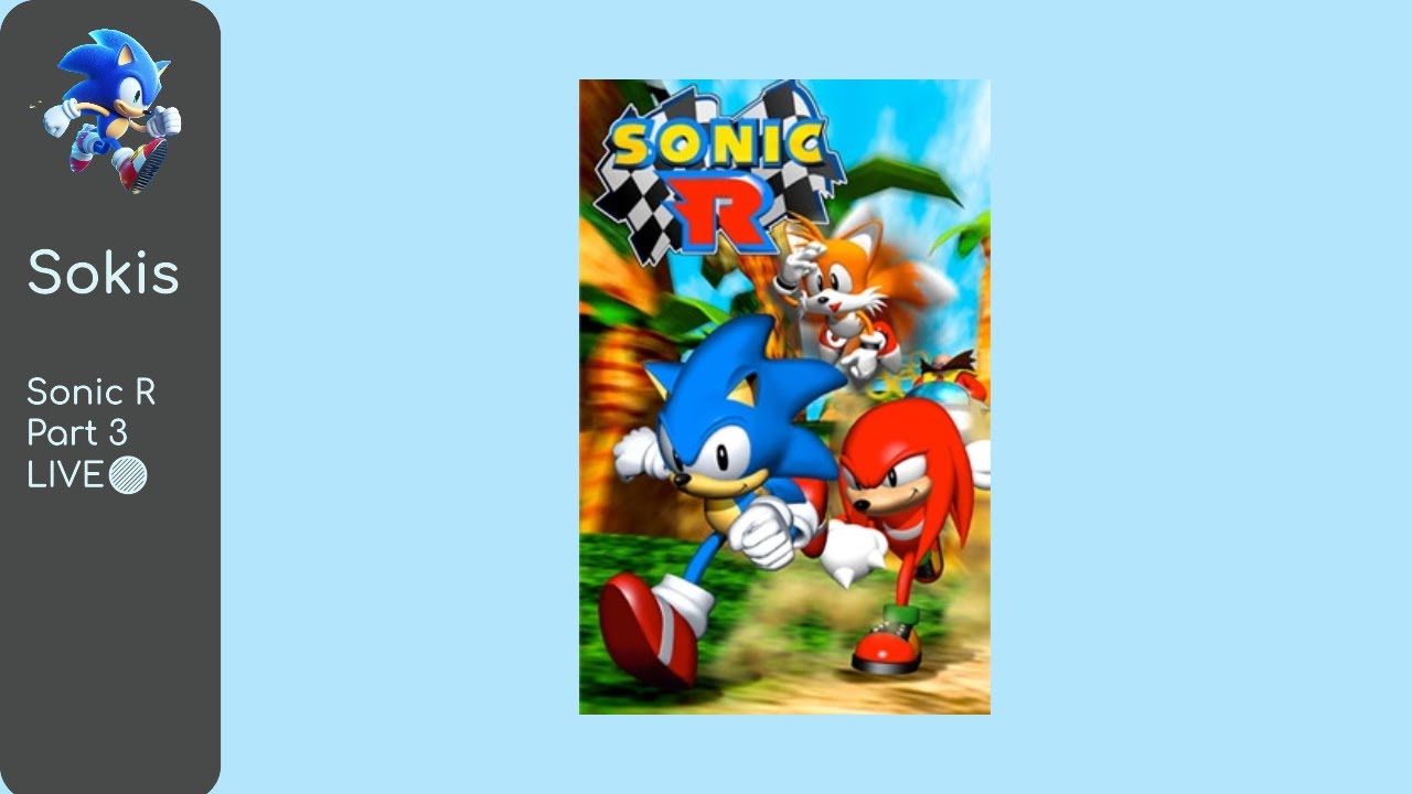 Sonic R Part 3 LIVE🔴 - YouTube