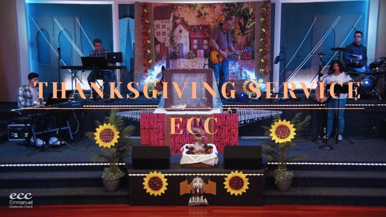 ECC | Thanksgiving Service 2024 | The Meaning of Thanksgiving - YouTube