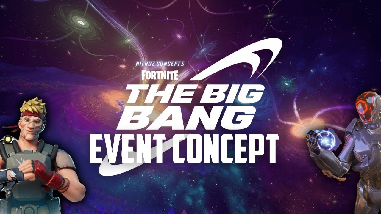 Fortnite The Big Bang: Event Concept - YouTube