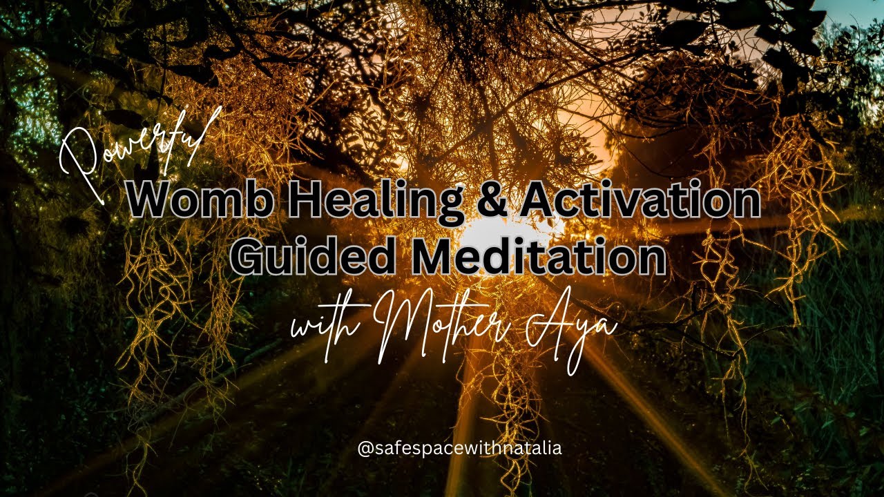 🌸 Womb Healing & Activation Guided Meditation | Mother Aya Energy ...