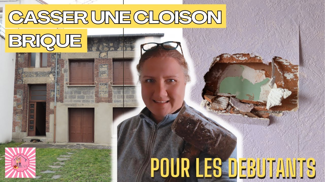RENOVATION - DEMOLIR UNE CLOISON EN BRIQUE POUR LES DEBUTANTS - LA ...