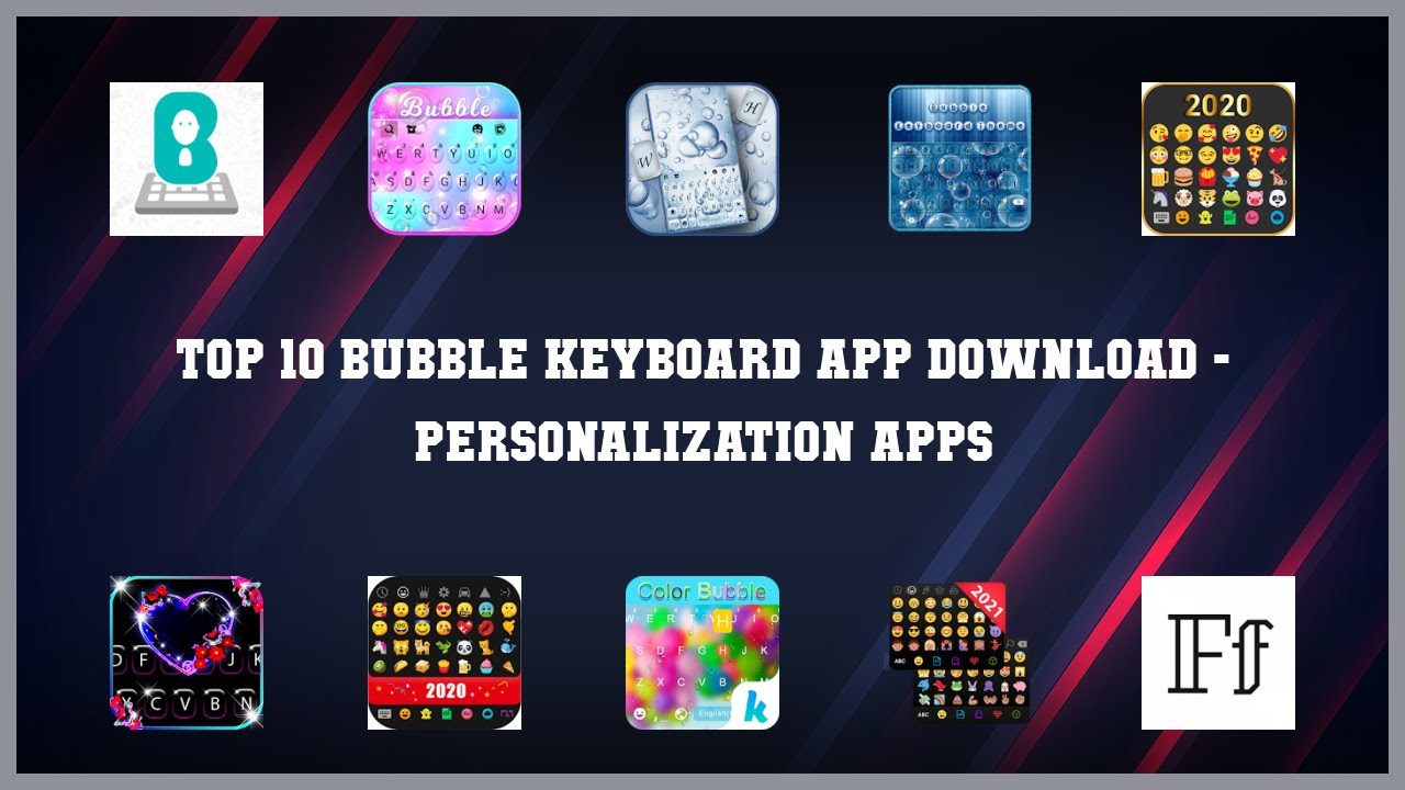 Top 10 Bubble Keyboard App Download Android Apps - YouTube